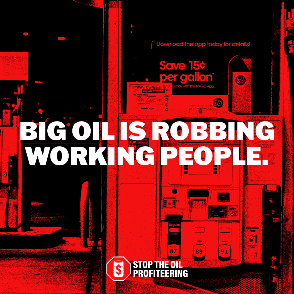 Big Oil is stealing from the working class. Tax their windfall profits ...